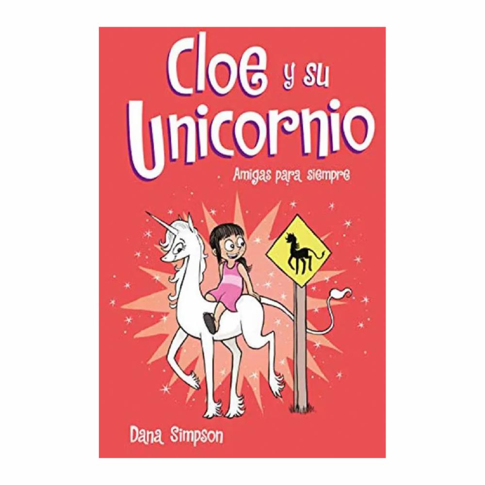 Cloe Y Su Unicornio 5 Amigas Para Siempre Dana Simpson PLANETA 224 ...