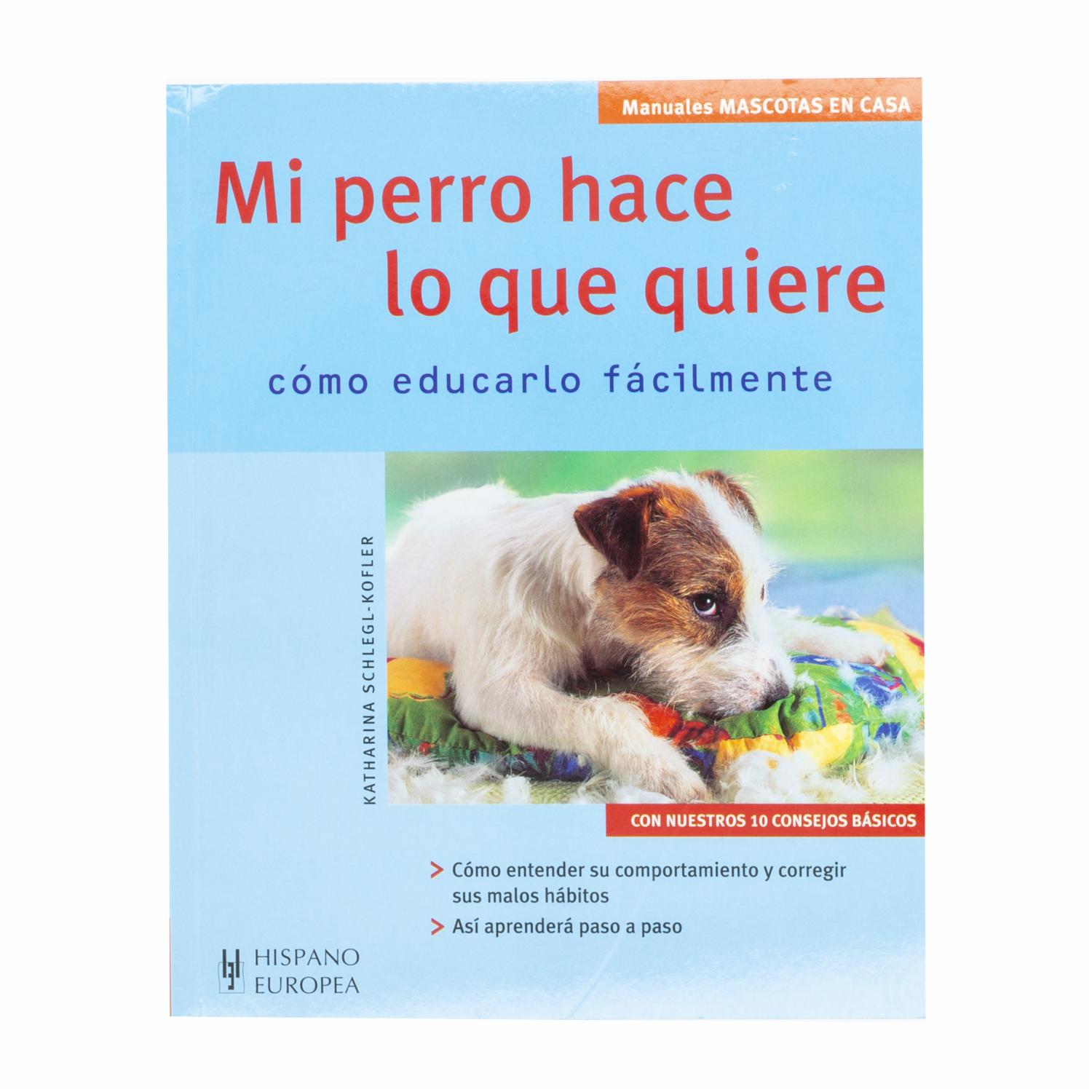 Libro Mi Perro Hace Lo Que Quiere HISPANO EUROPEA 64 Páginas - Supermaxi