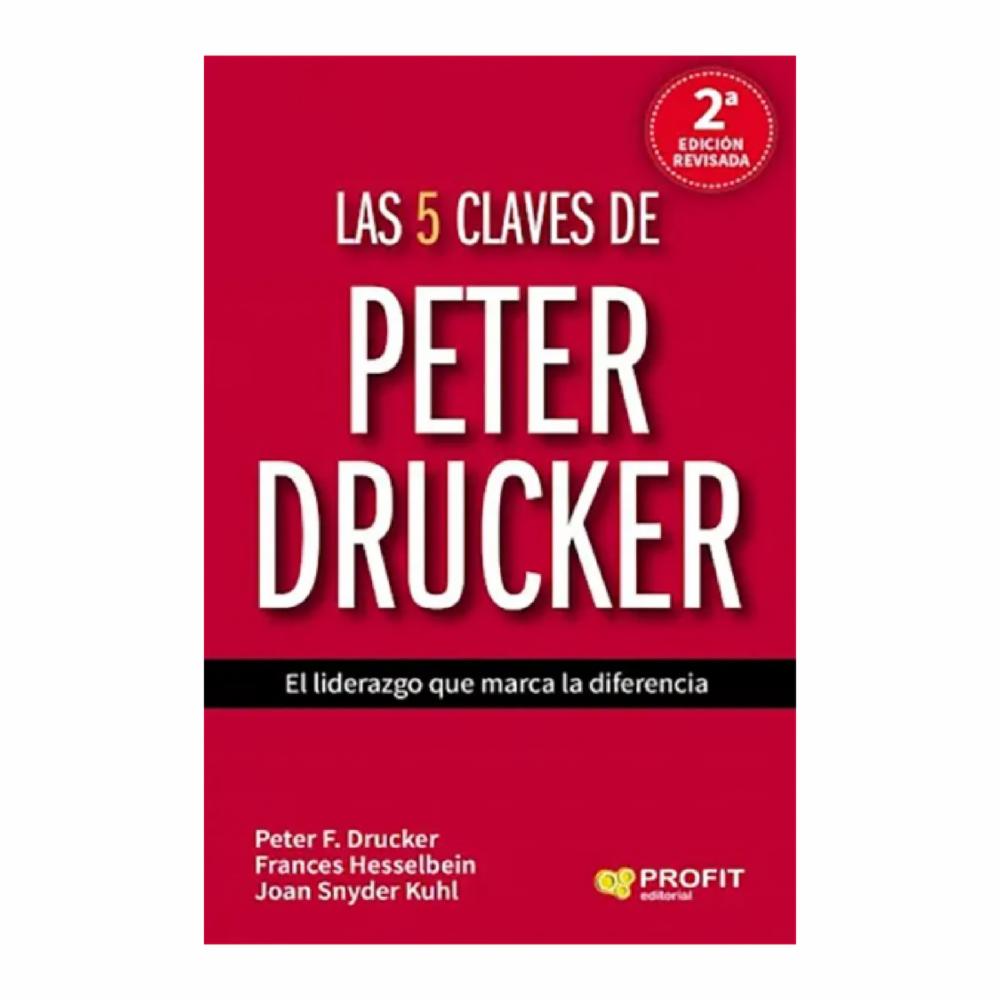 La 5 Claves De Peter Drucker Peter F. Drucker PROFIT 136 Páginas ...